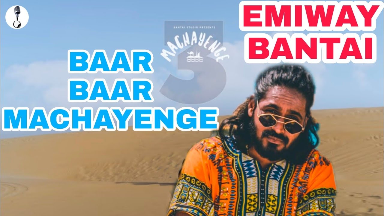 Emiway Bantai - Machayenge 3 Official Music Video, Machayenge, Firse ...
