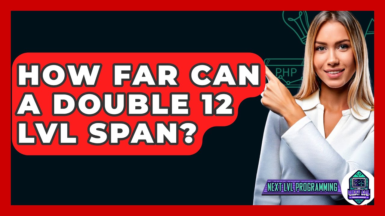 How Far Can A Double 12 Lvl Span? - Next LVL Programming - YouTube