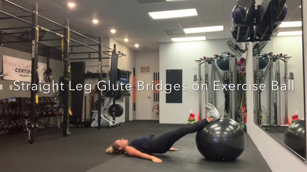 Straight Leg Glute Bridges on Exercise Ball - YouTube