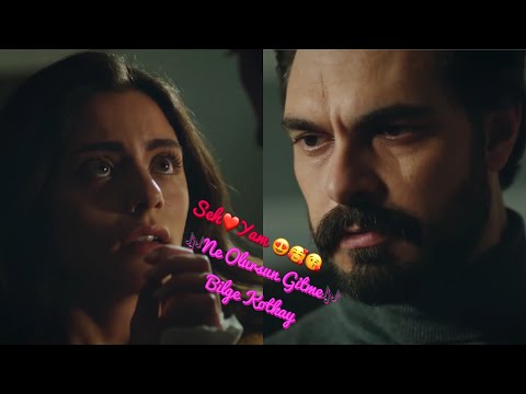 Seh❤️Yam 😍🥰😘 🎶Ne Olursun Gitme🎶 Bilge Kotkay #sehyam #emanet