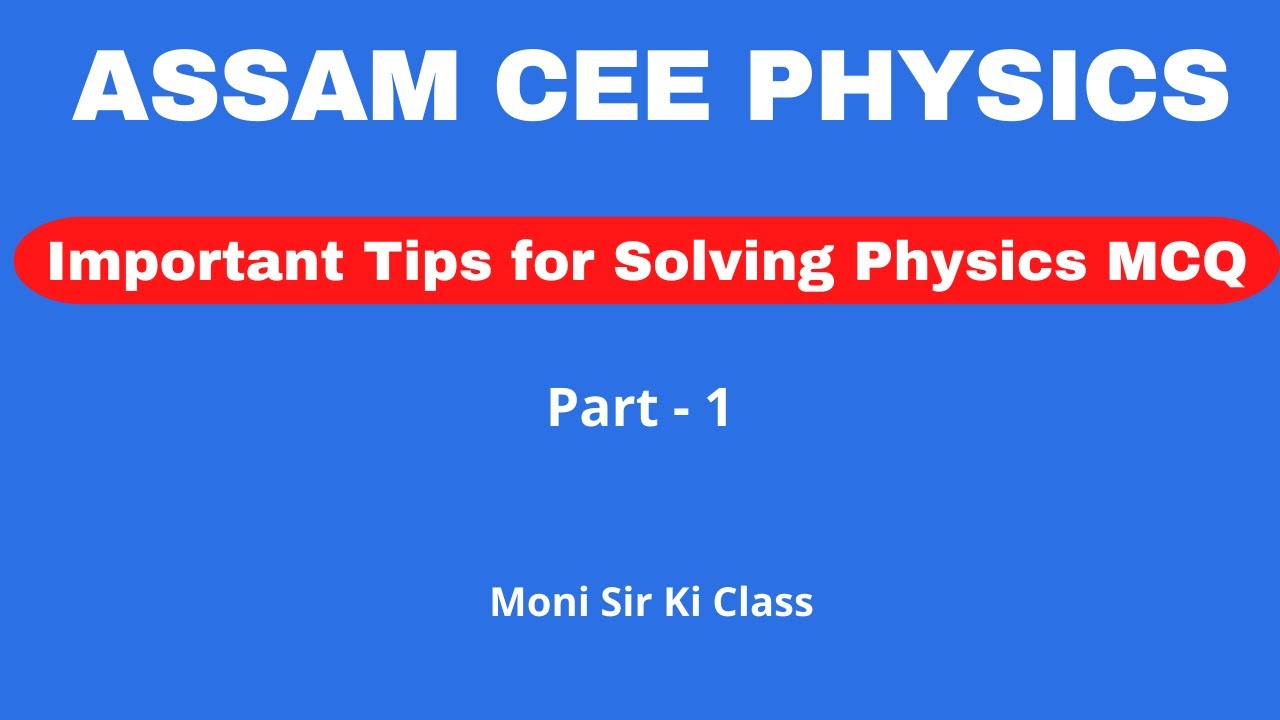ASSAM CEE PHYSICS | Tips for Solving Physics MCQs | Part 1 - YouTube