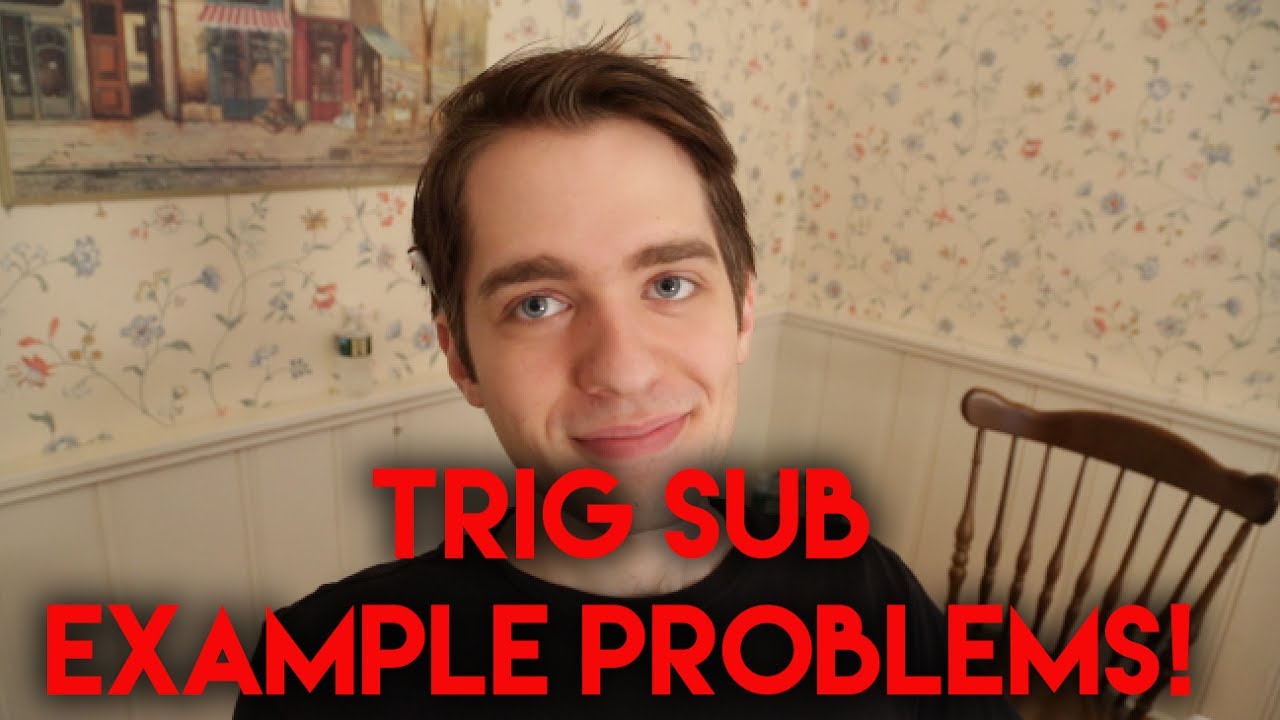 Trig Substitution Example Problems w/ Yung Math Boy - YouTube