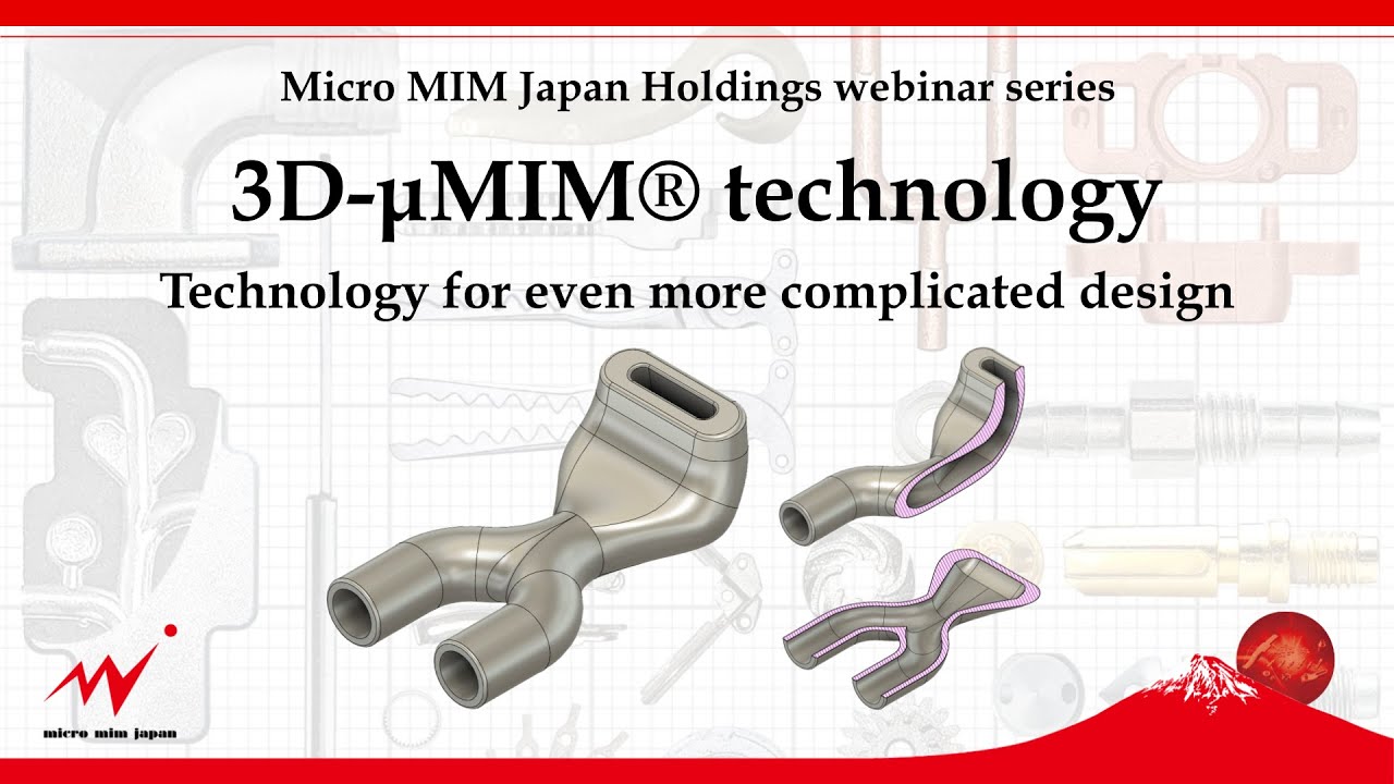 ”3D-µMIM® technology" Special MIM technology, Micro MIM, 3D printing ...