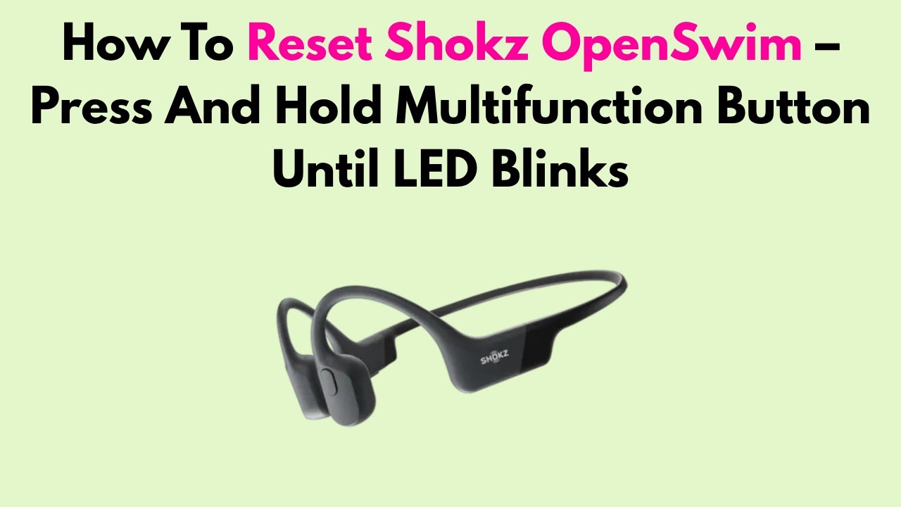 How To Reset Shokz OpenSwim – Press And Hold Multifunction Button Until ...