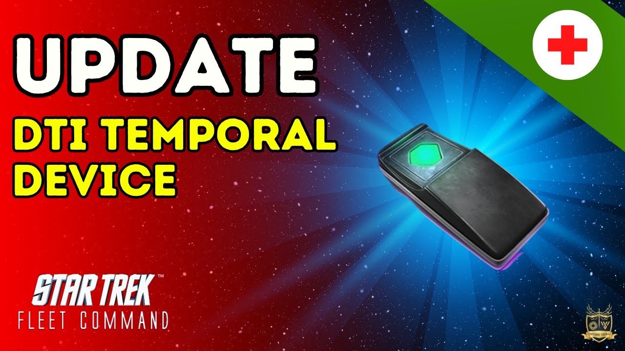 UPDATE: DTI Temporal Device | How to Play Star Trek Fleet Command ...