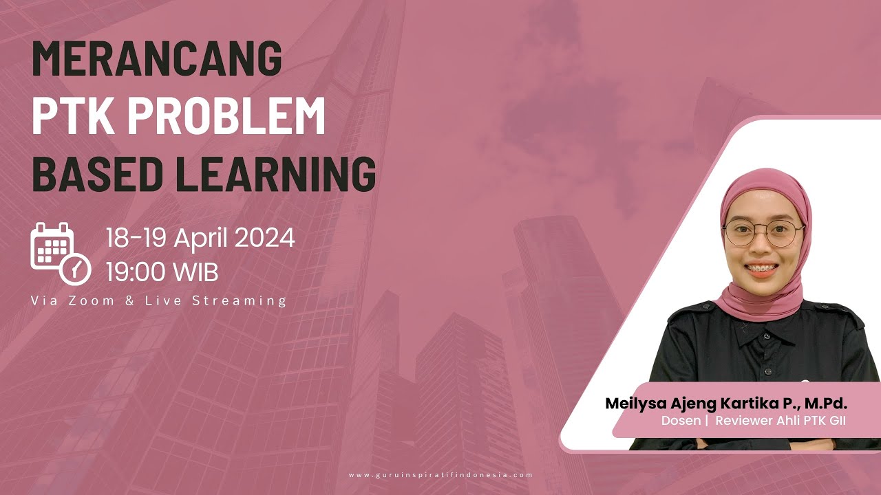 Bimbingan Teknis PTK: Merancang PTK Problem Based Learning Hari ke-1 ...
