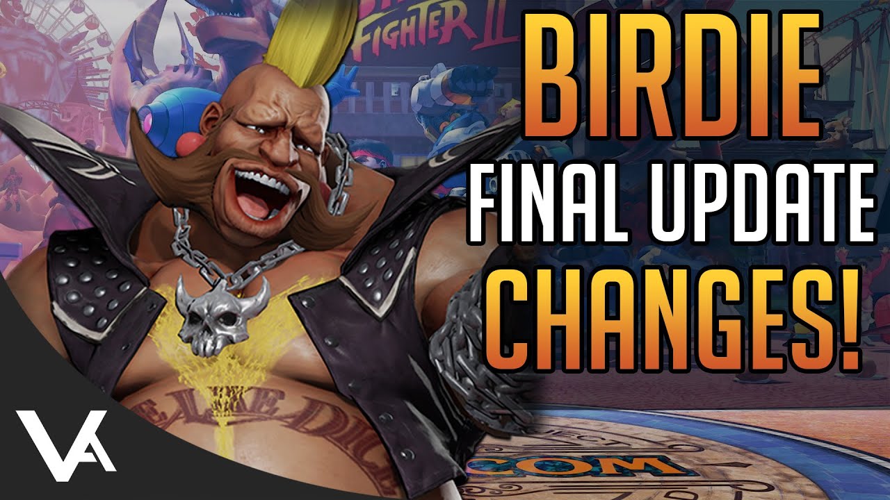 SFV - BIRDIE CHANGES EXPLAINED! Final Patch Notes (Definitive Update ...