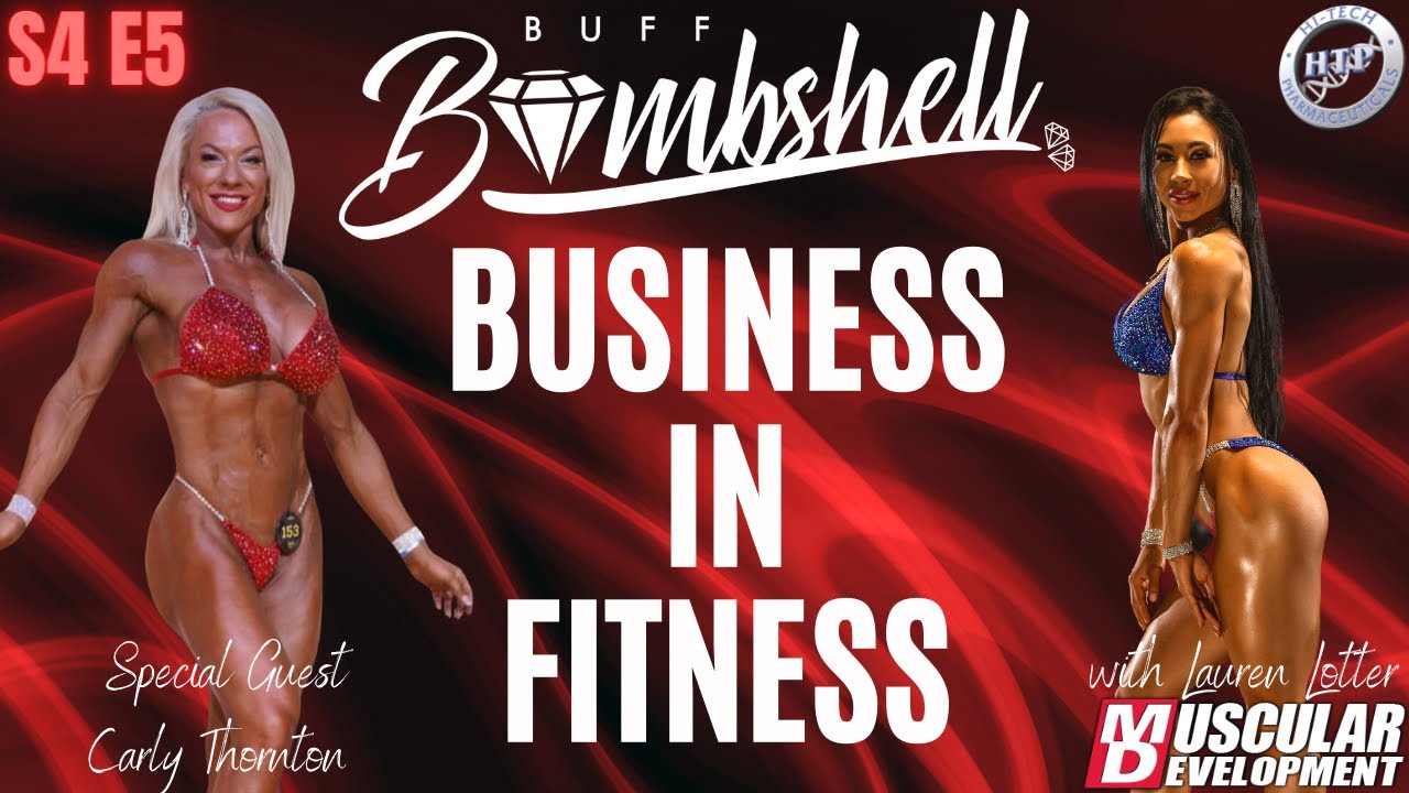 Buff Bombshell Show | Business in Fitness | Carly Thornton IFBB Wellness Pro | S4 E5 | Lauren ...