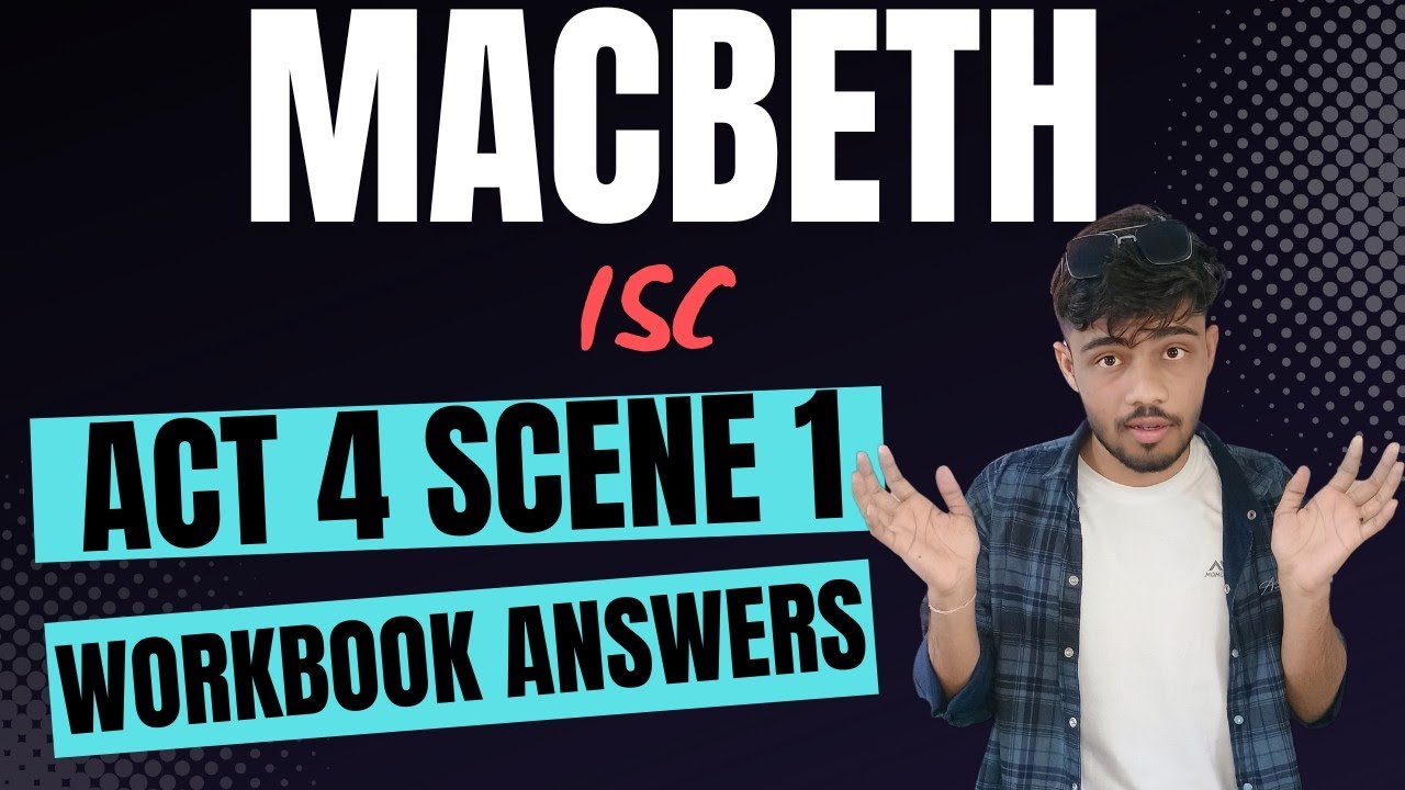 Macbeth Act 4 Scene 1 Workbook Answers ISC Class 12 | ISC Macbeth Act 4 ...