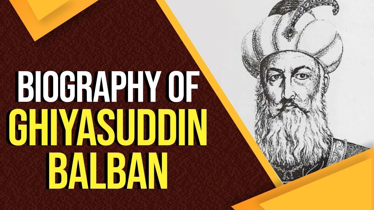 Biography of Ghiyasuddin Balban, 9th Sultan of the Mamluk dynasty, Iron ...