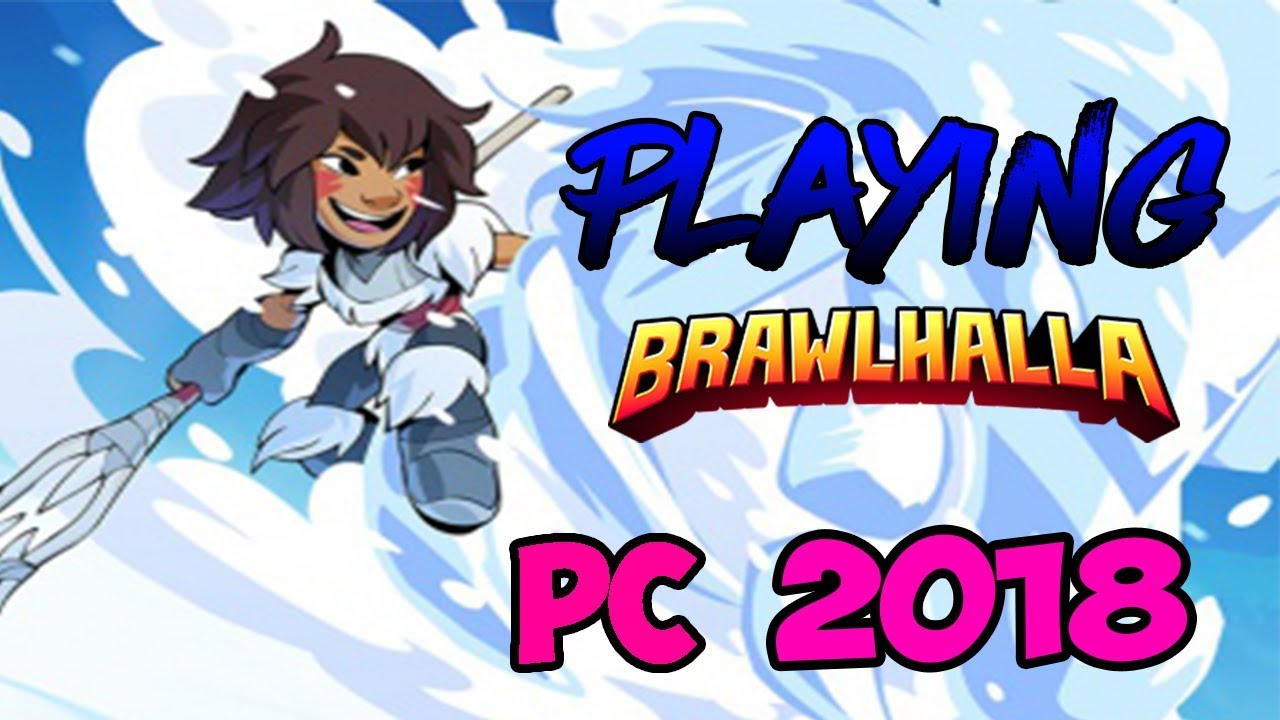 *Brawlhalla PC Gameplay 2018*!! - YouTube