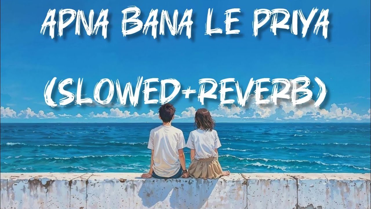 Reply to Apna Bana le priya (lyrics)-#slowedreverb #apnabanale # ...