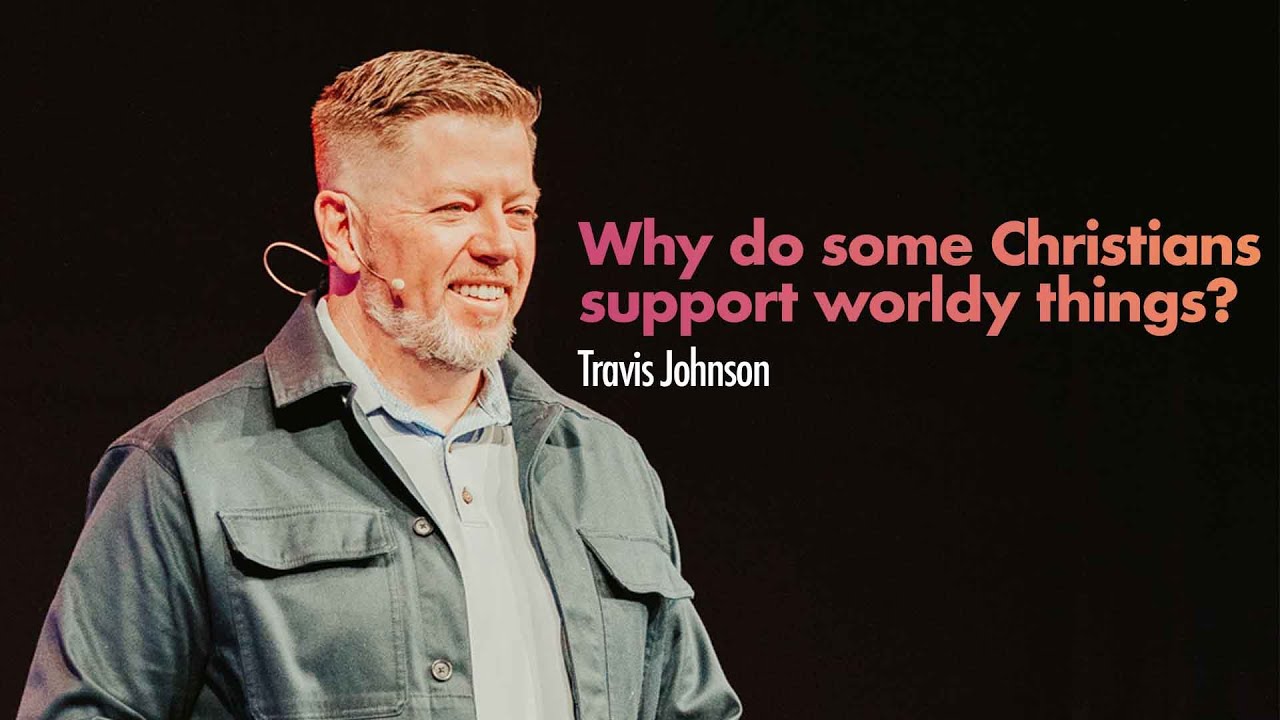 Why do some Christians support worldy things? | Pastor Travis Johnson ...