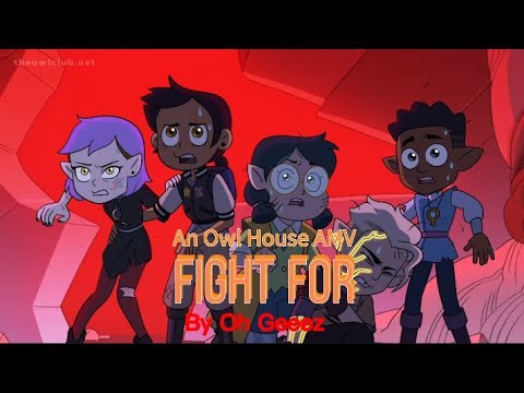 "Fight For" - Oh Geeez | AN OWL HOUSE AMV - YouTube
