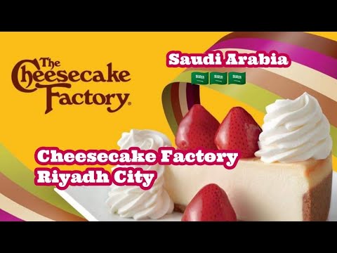 DINNER AT CHEESECAKE FACTORY RIYADH SAUDI ARABIA - YouTube