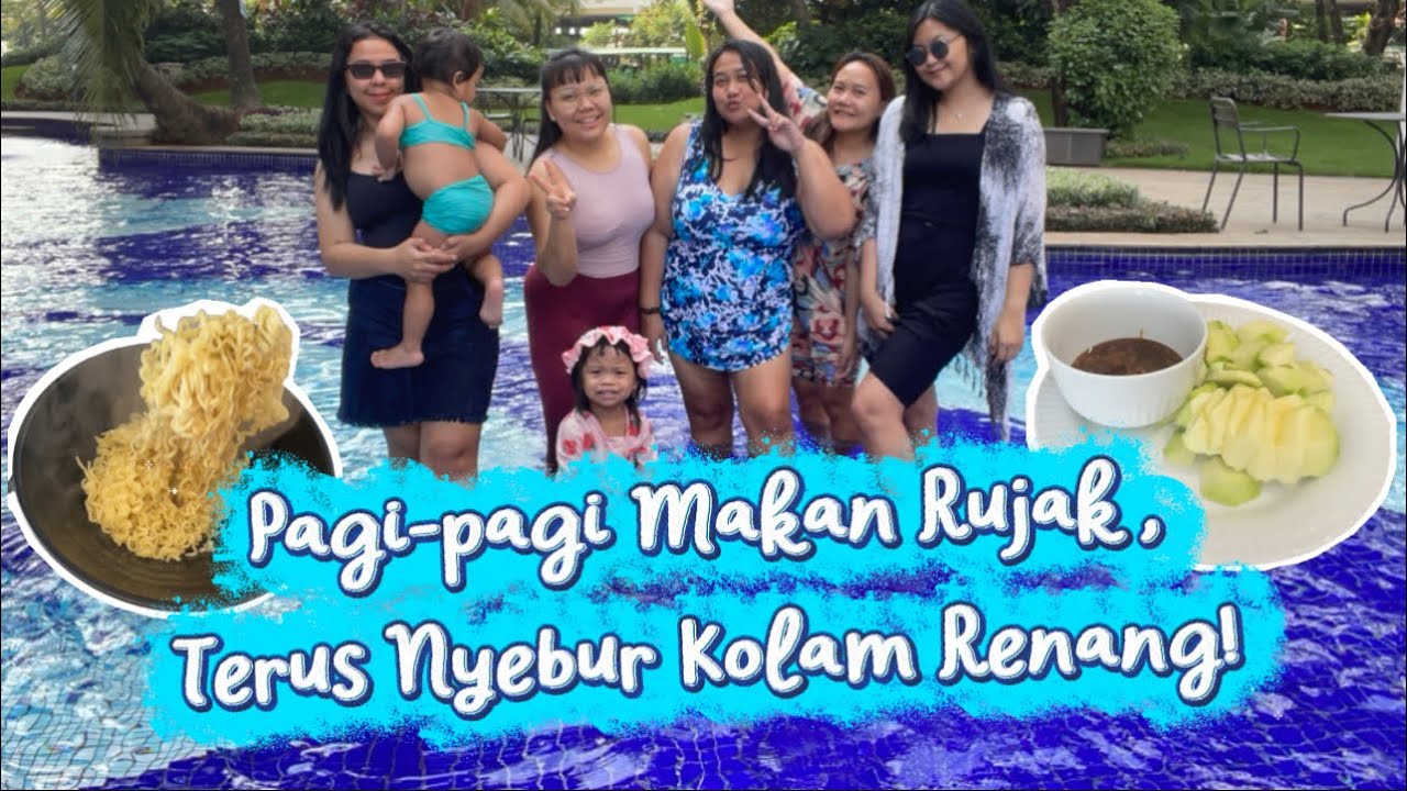 PAGI BUTA NGERUJAK MANGGA ASEM TERUS LANJUT NYEBUR DI KOLAM RENANG ...