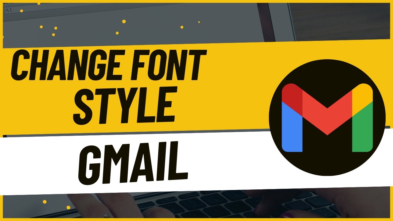 How To Change Font Style In Email On Gmail - Easy Guide - YouTube