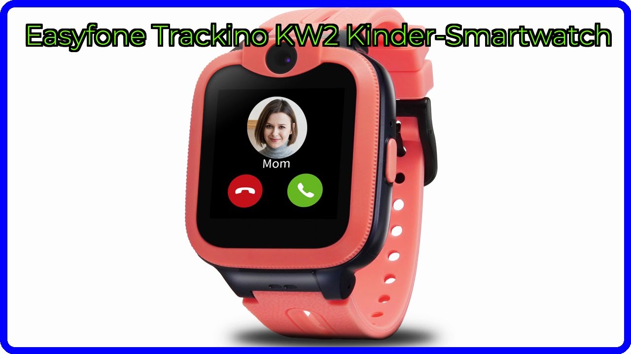 BEWERTUNG (2025): Easyfone Trackino KW2 Kinder-Smartwatch. WESENTLICHE ...