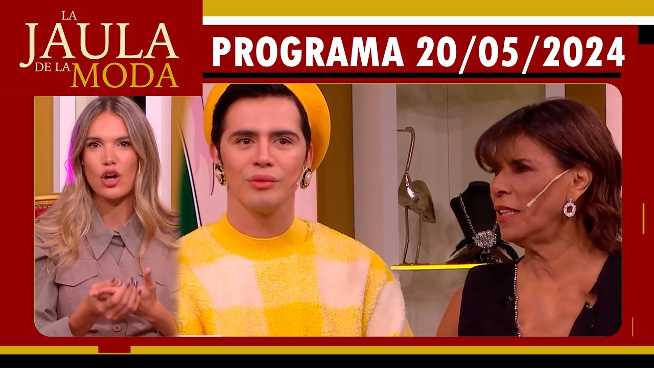 LA JAULA DE LA MODA - Programa 20/05/24 - INVITADOS: EVA BARGIELA, SANTI ARTEMIS Y ANAMÁ ...