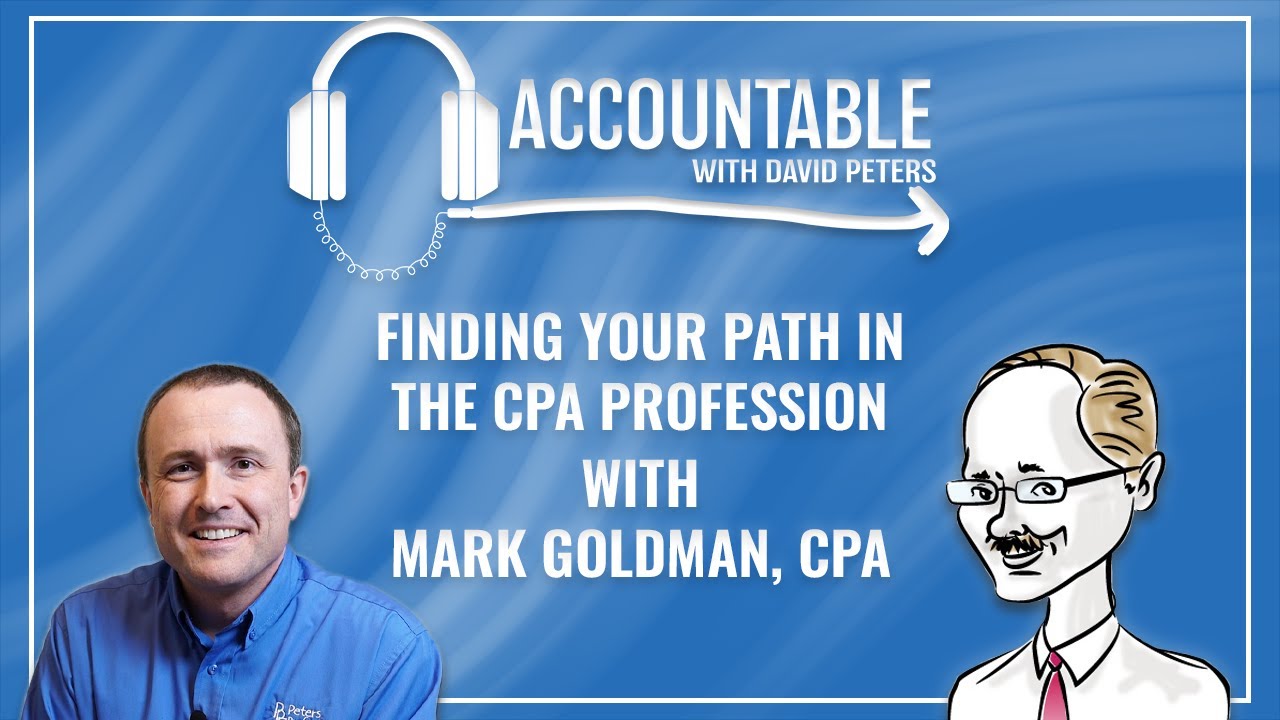 Accountable: Finding Your Path in the CPA Profession, w/ Mark Goldman ...