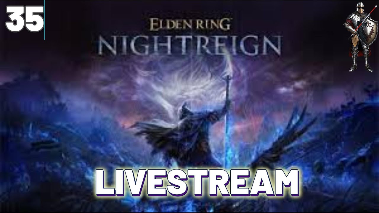 Elden Ring Nightreign - Livestream - Part 35 Dutchess Rememberance ...