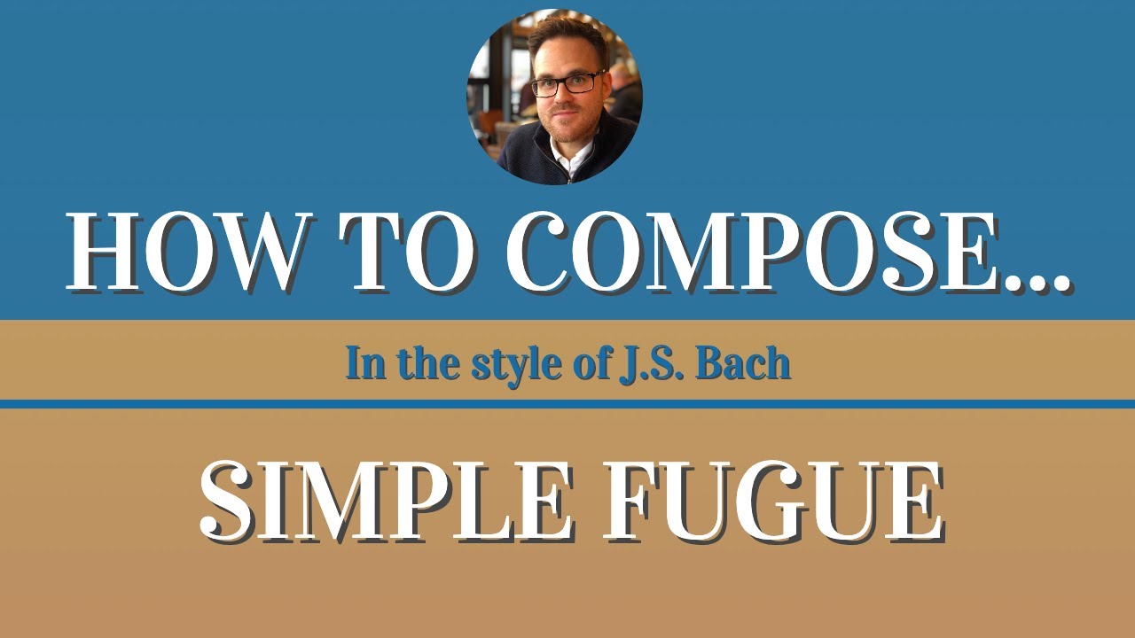 How to Compose a Simple Fugue in the Style of J.S. Bach - YouTube