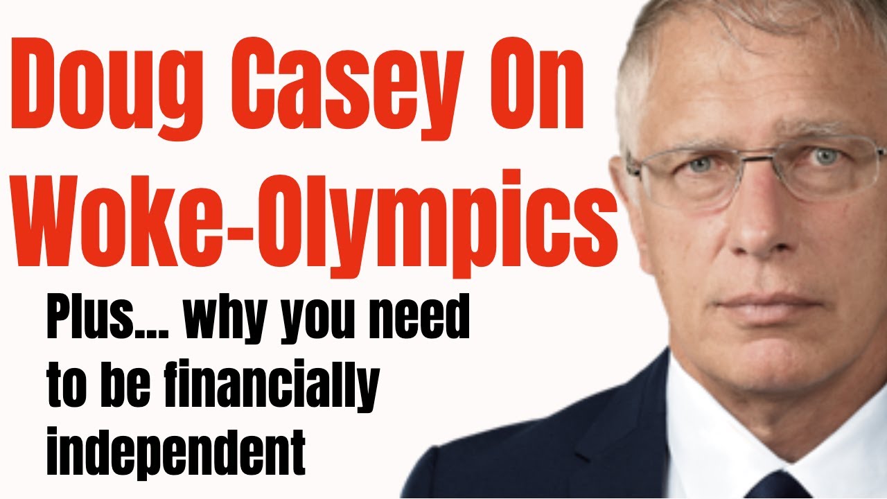 Doug Casey's Take [ep.#143] Doug Responds to Woke-Olympics ad - YouTube