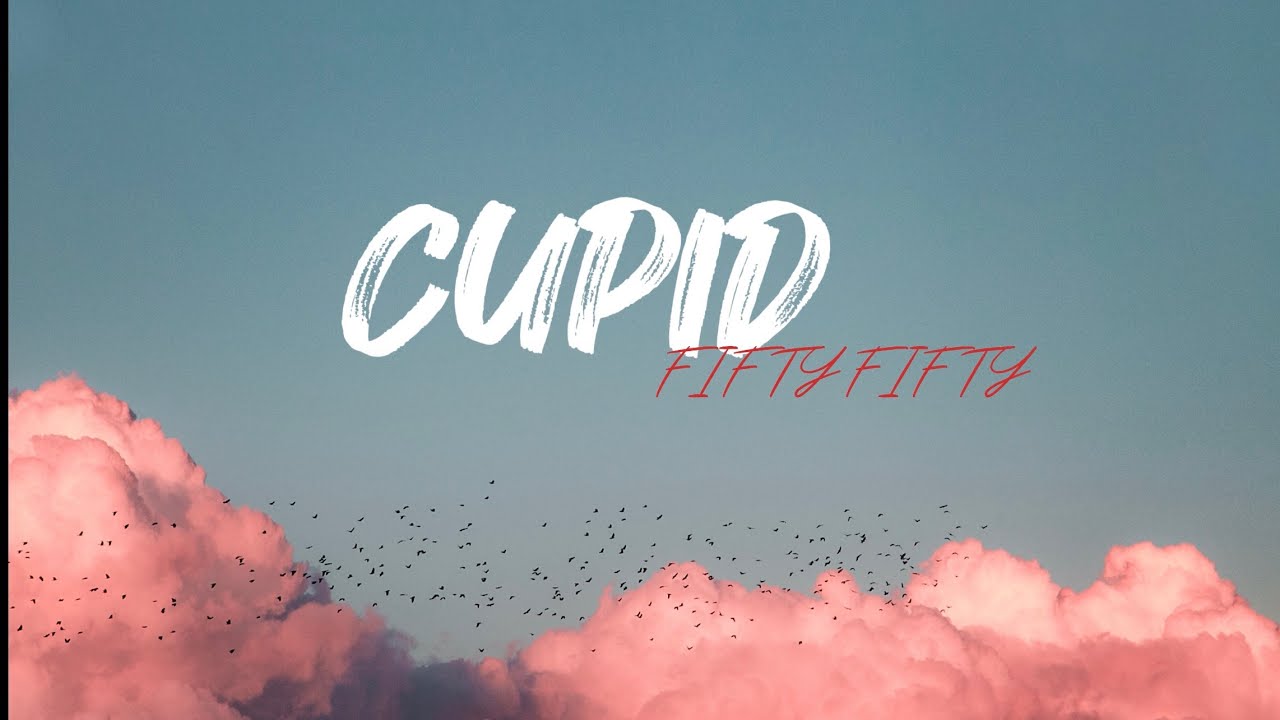 FIFTY FIFTY - Cupid - Lyric Video - YouTube