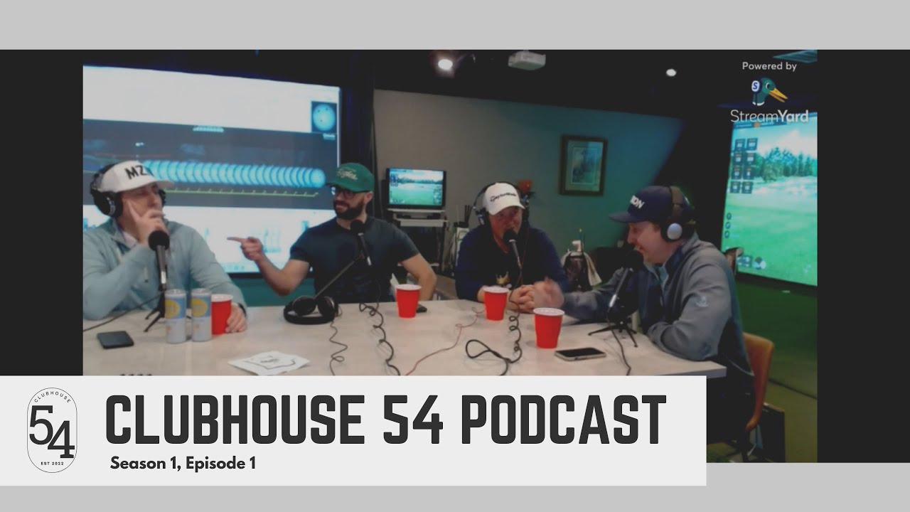 Clubhouse 54, Episode 1 - Golf Podcast - YouTube