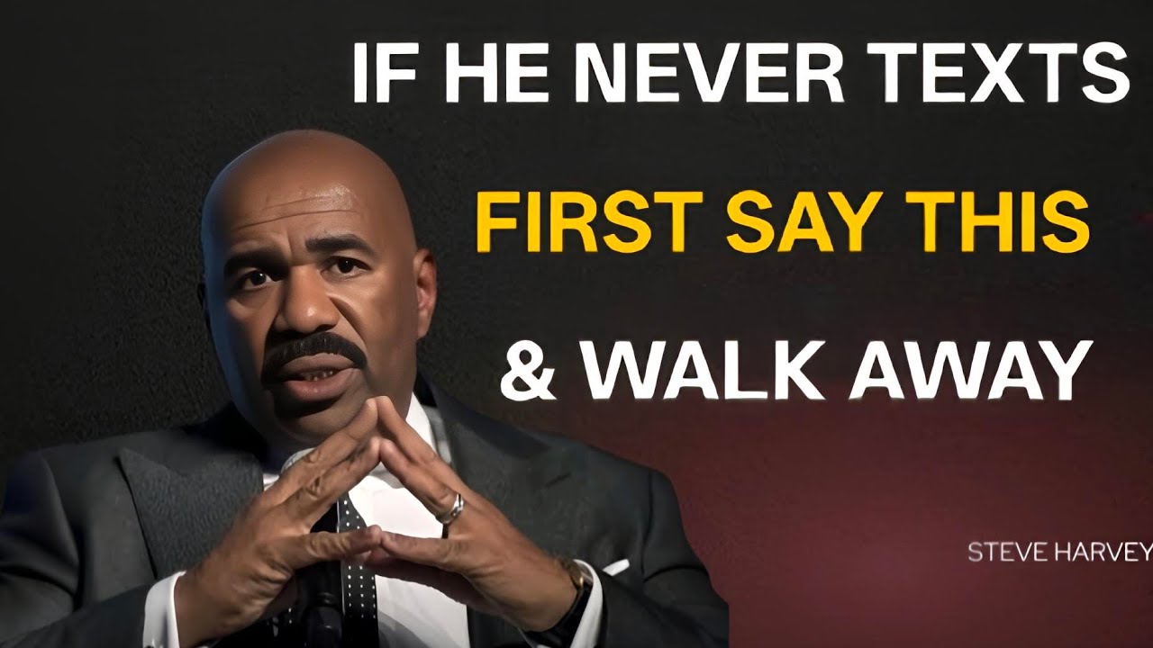 If He Never Texts First… Say THIS & Walk Away | Steve Harvey Advice ...