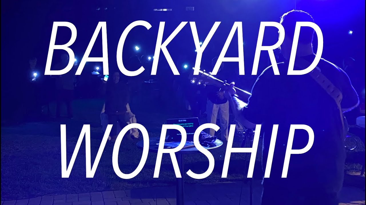 Backyard Worship Night at Grace Fellowship - YouTube