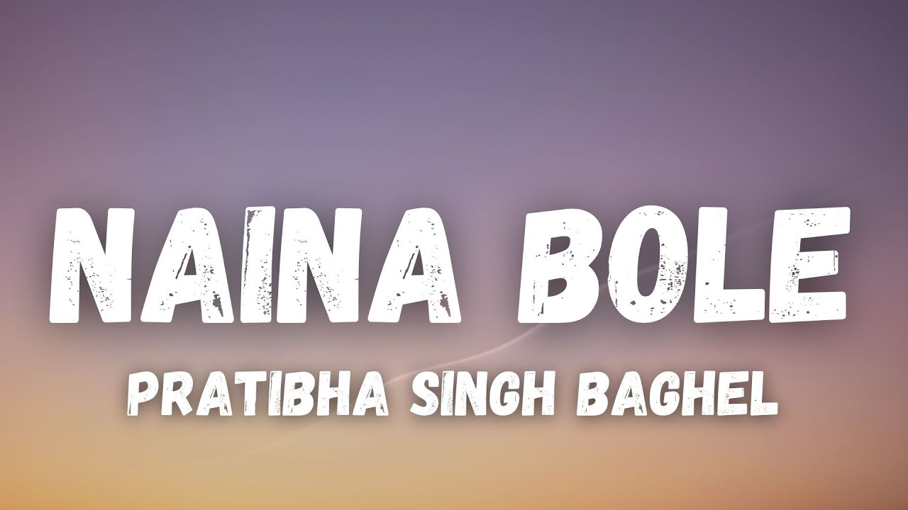 Naina Bole Lyrics – Fauji 2 | Ankita Lokhande | Pratibha Singh Baghel | Shreyas Puranik - YouTube