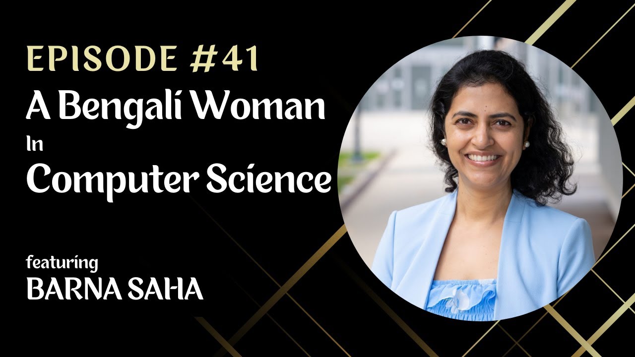 CHE#41 | Bangla Podcast | Barna Saha | A Bengali Woman In Computer Science - YouTube