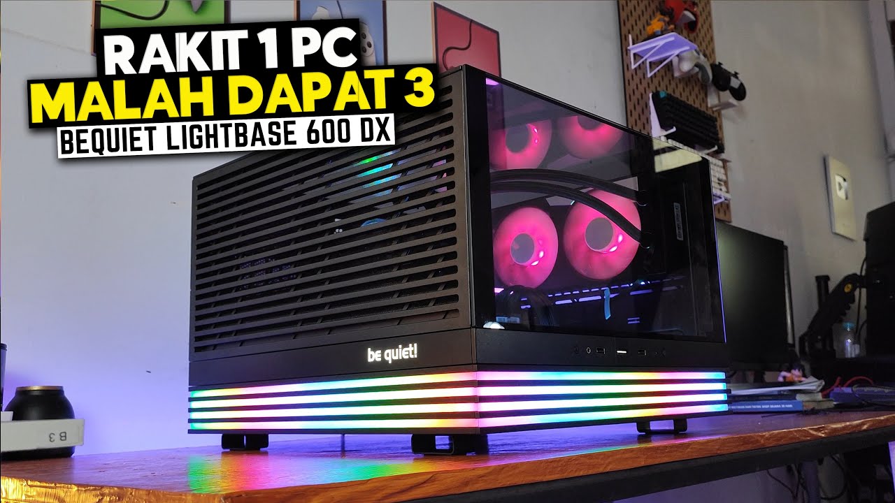 OUT OF BOX! Rakit PC Pake Casing Be quiet Light Base 600DX - Emang ...