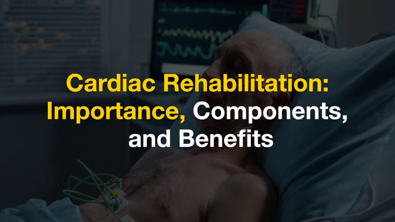 Cardiac Rehabilitation: Importance, Components, and Benefits | Totally ...