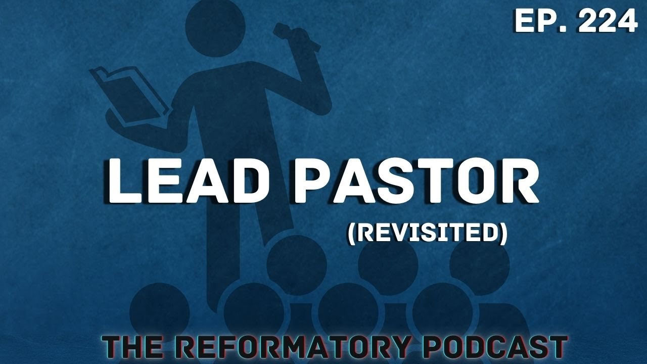 Lead Pastor (Revisited) (Ep. 224) - YouTube