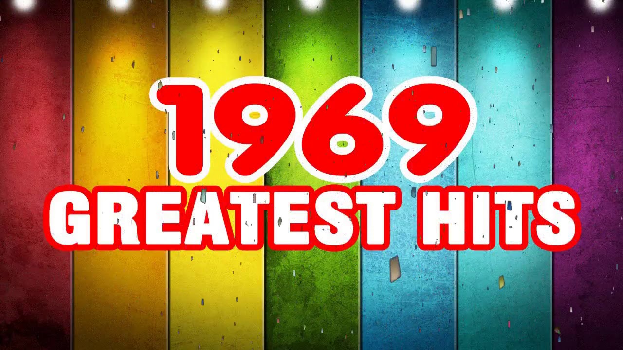 Best Oldies Songs of 1969 - The 1960s Greatest Hits - YouTube