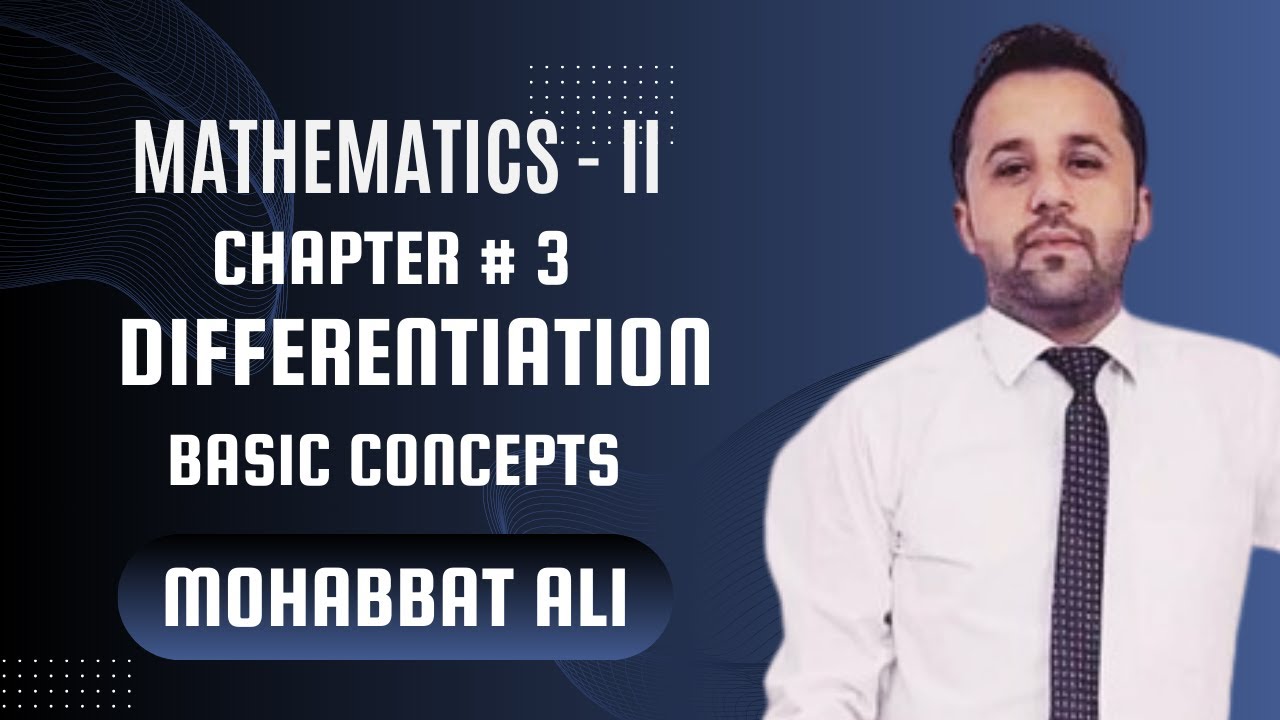 CHAPTER # 3 "DIFFERENTIATION" | BASIC CONCEPTS | MOHABBAT ALI - YouTube