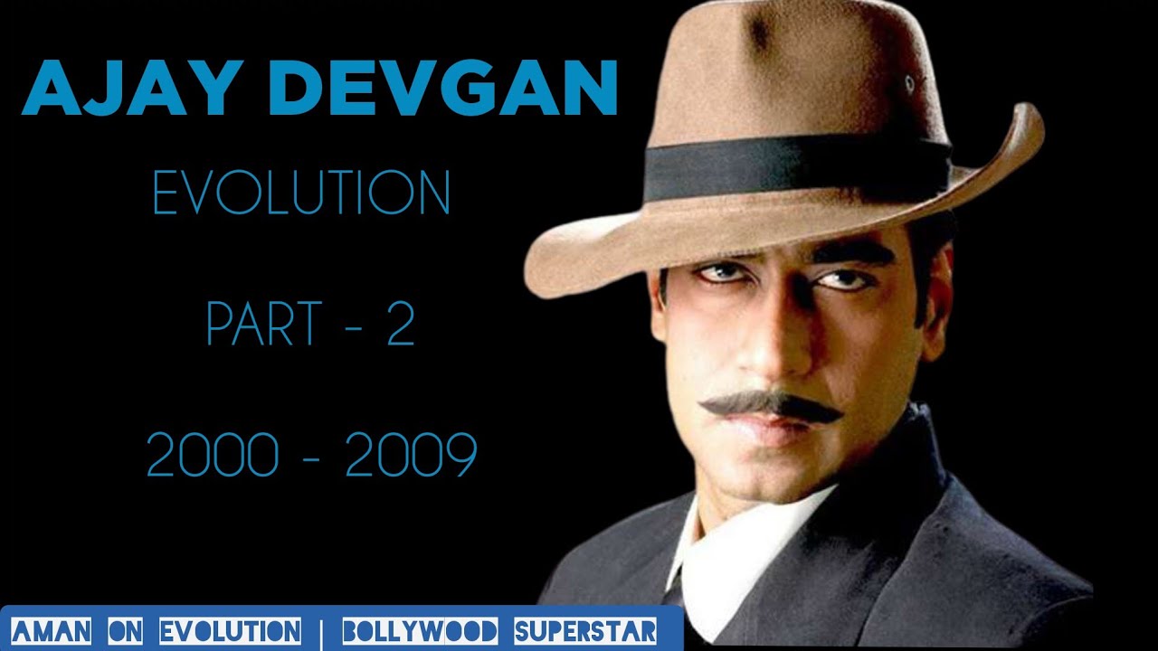 Ajay devgan Evolution Part - 2 (2000 - 2009)| Ajay devgan songs| Ajay ...