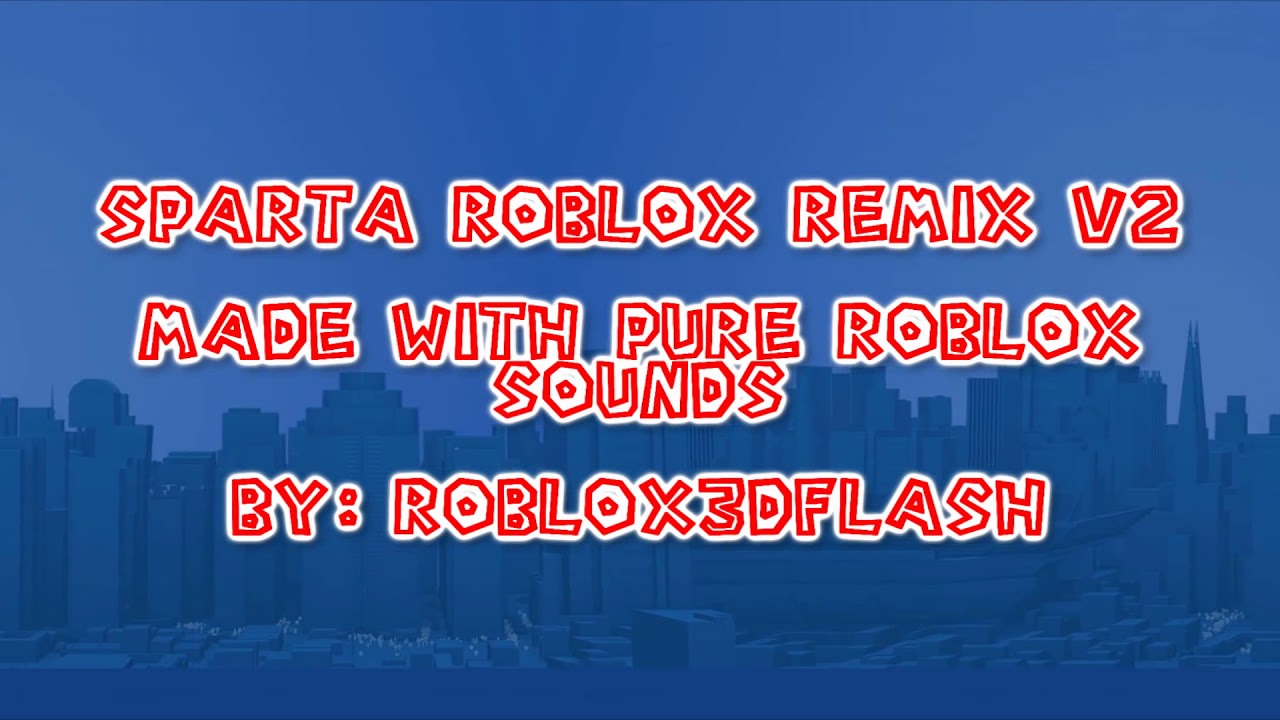 Base Sparta ROBLOX Remix V2 (Reupload) HD - YouTube