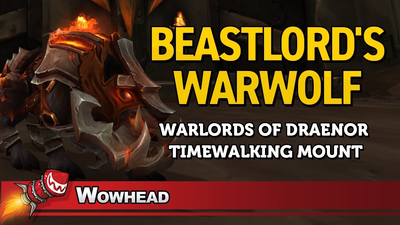 Beastlord's Warwolf - Warlords of Draenor Timewalking Mount - YouTube