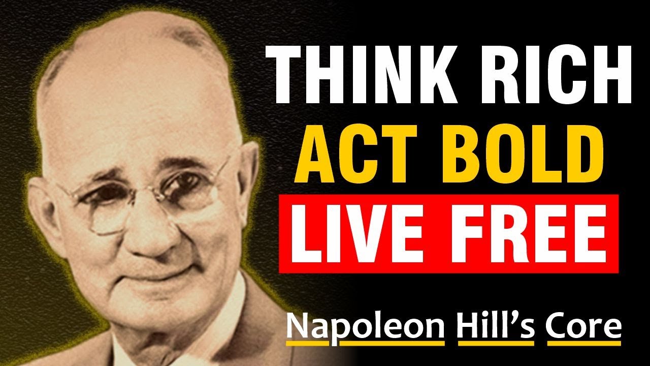 Think Rich, Act Bold, Live Free | Napoleon Hill Inspired Motivation ...