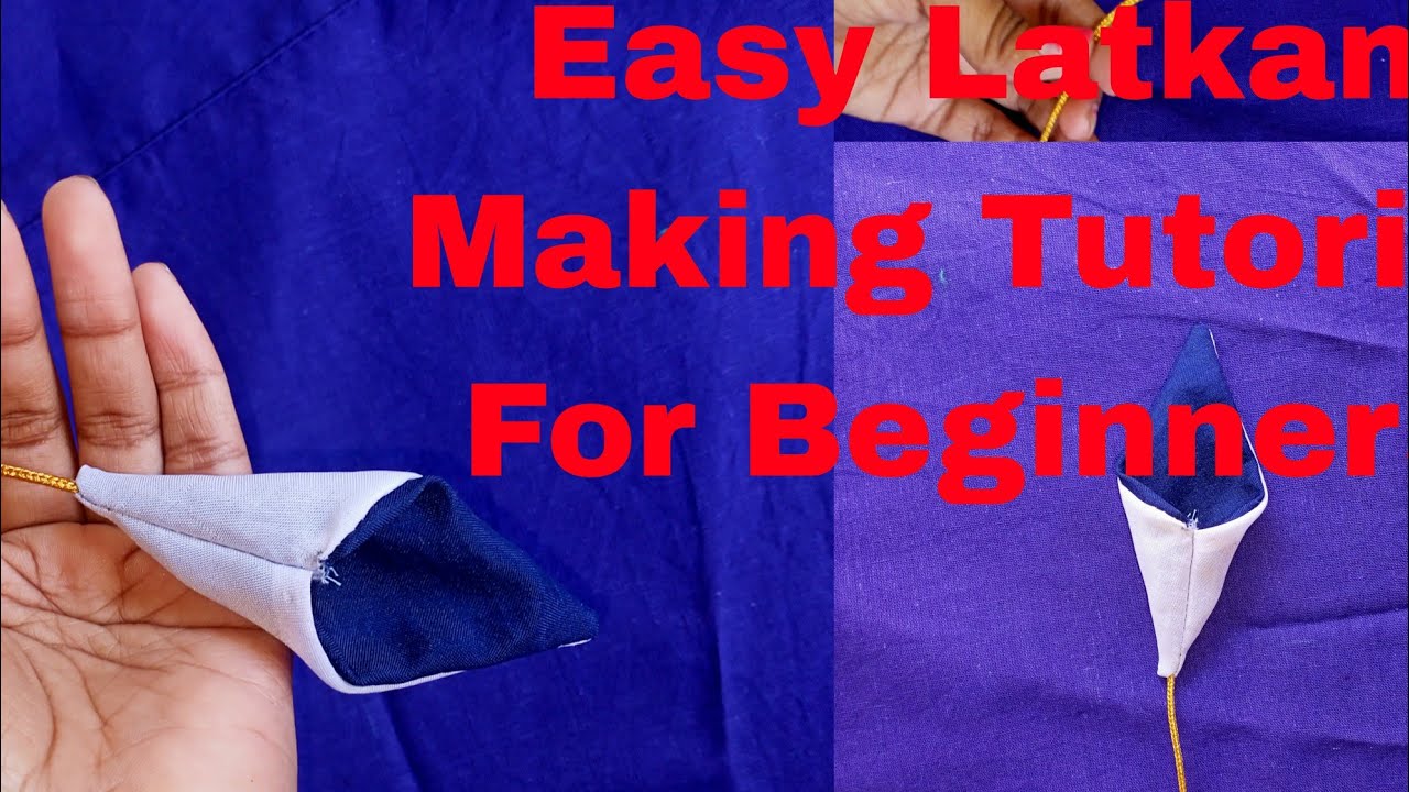Latkan Making Tutorial For Beginners||Sewing Tips And tricks By Sewing ...
