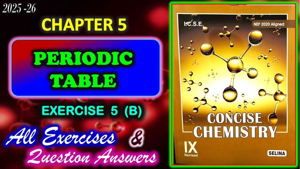 The Periodic Table | Exercise 5B | Class 9 Chemistry Chapter 5 | All ...