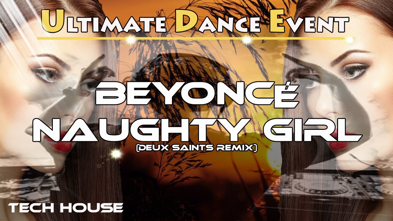 Tech-House ♫ Beyoncé - Naughty Girl (Deux Saints Remix) - YouTube