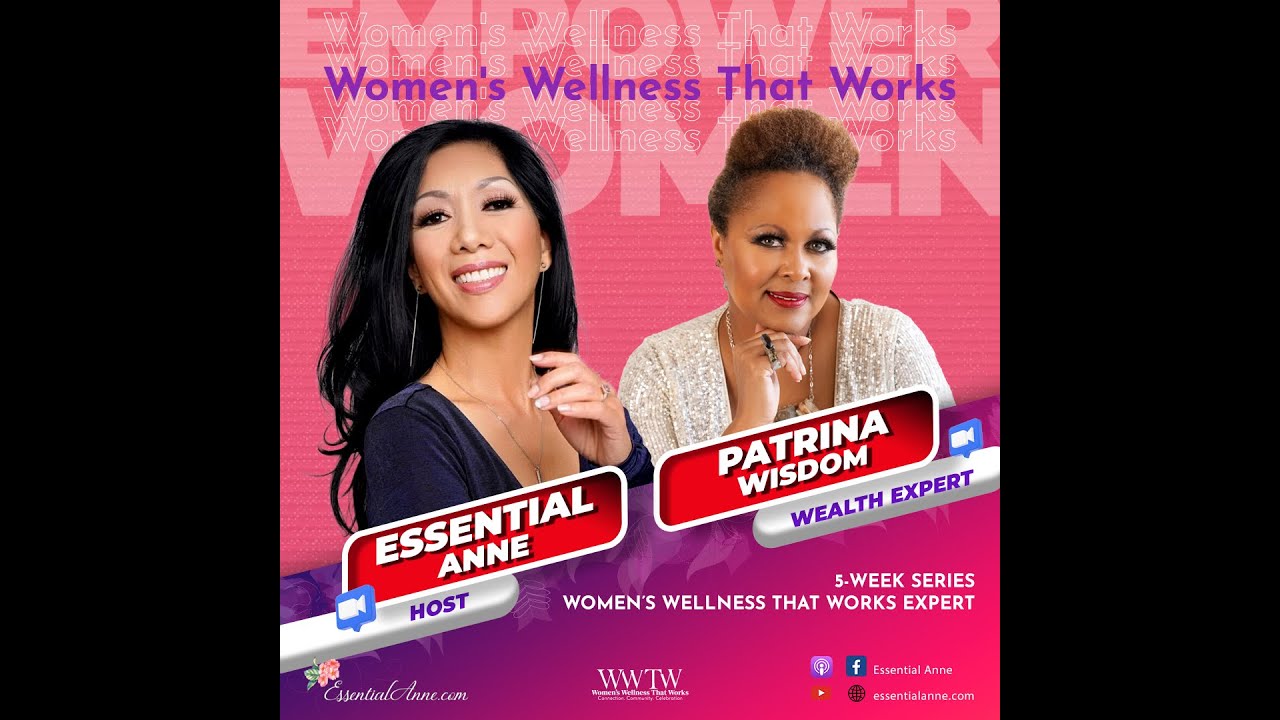 Episode 3 - Women's Wellness That Works Expert Series - Patrina Wisdom ...