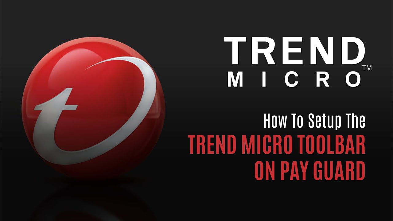 How To Setup The Trend Micro Maximum Security Toolbar on Pay Guard ...