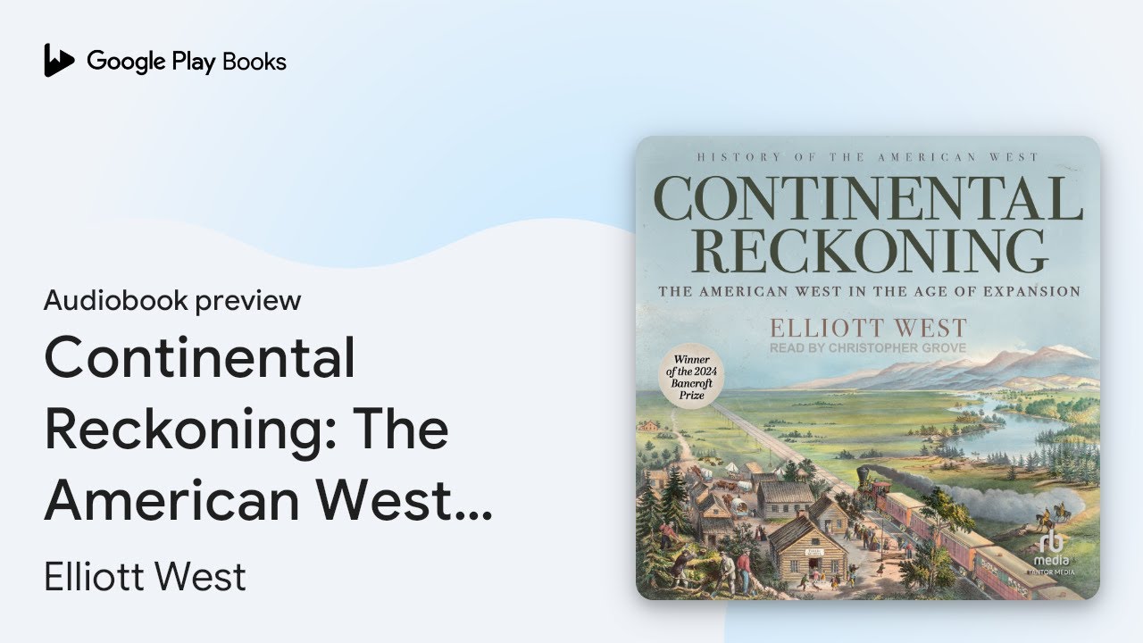 Continental Reckoning: The American West in the… by Elliott West ...