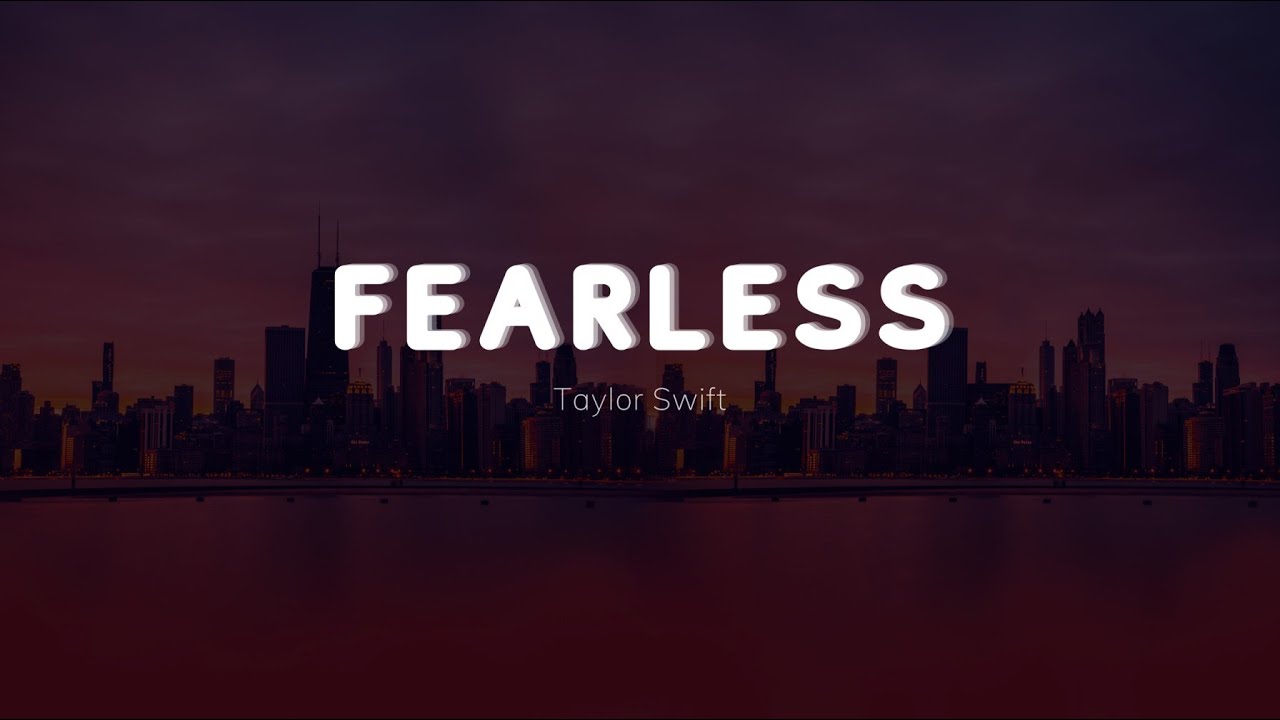 FEARLESS - TAYLOR SWIFT (LYRICS) - YouTube
