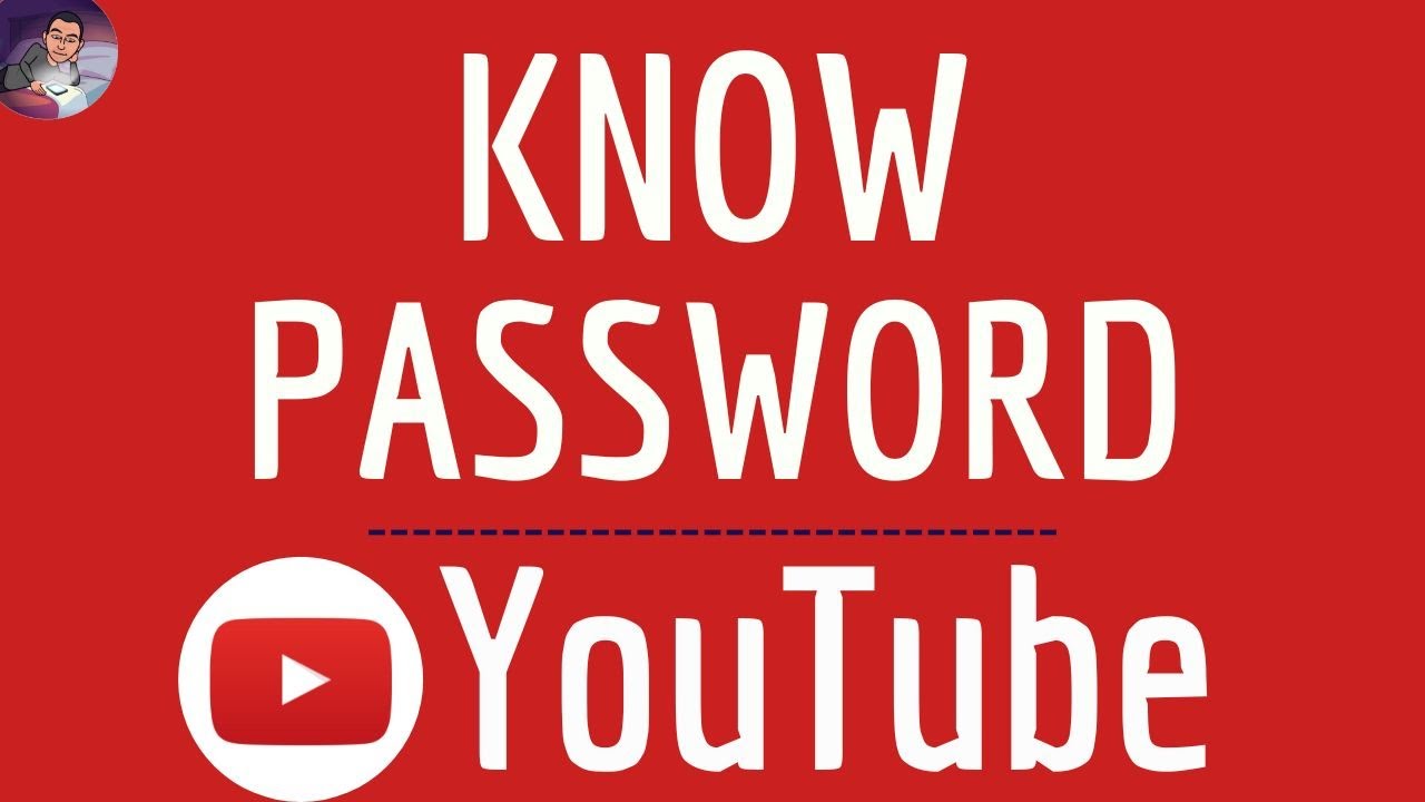 Know YOUTUBE PASSWORD, where can I VIEW my Youtube SAVED password ( Web ...
